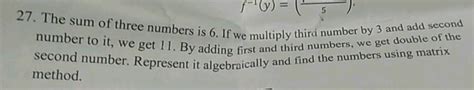 the sum of three numbers is 6 if we multiply the third number by 3 and add it to the second