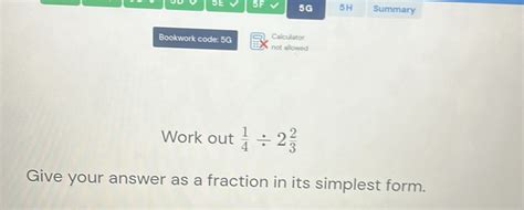 solved 5e 5f 5g 5h summary bookwork code 5g calculator not allowed work out 1 4 2 2 3 giv [math]