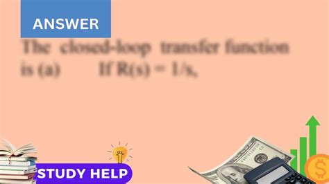 consider the closed loop system in figure p5 21 determine values of the parameters k and a so
