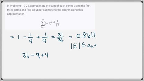 solved in problems 19 26 approximate the sum of each series using the first three terms and