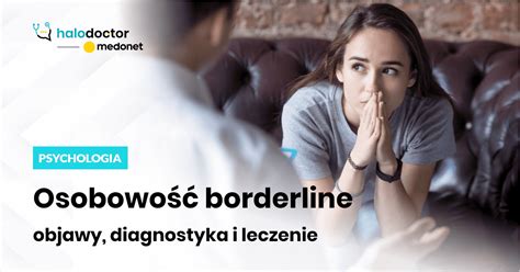 Osobowość borderline objawy diagnostyka i leczenie