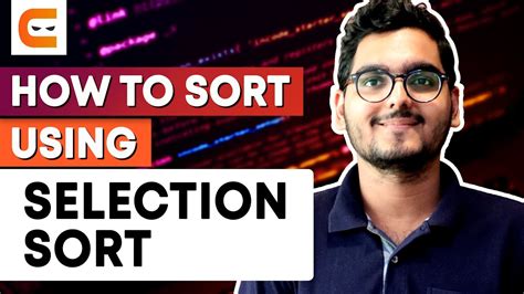 how to sort using selection sort selection sort algorithm how it works sorting coding