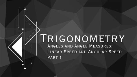 linear speed angular speed 1 trigonometry angles and angle measures youtube
