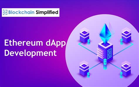 A Brief Walkthrough To Ethereum DApp Development Blockchain Simplified
