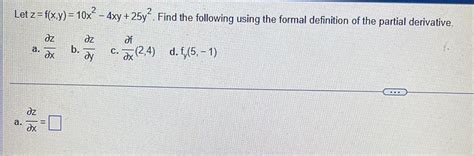 solved let z f x y 10x2−4xy 25y2 find the following using