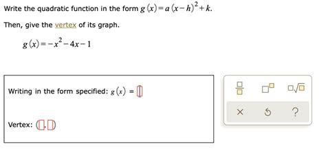 solved write the quadratic function in the form g x a x h 2 k then give the vertex of