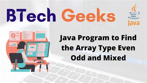 Java Program To Find The Array Type Even Odd And Mixed Btech Geeks