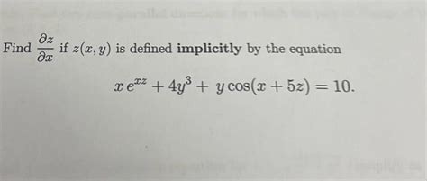 solved find ∂x∂z if z x y is defined implicitly by the