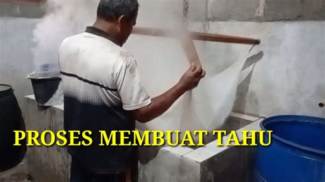 Proses Pembuatan TAHU YouTube