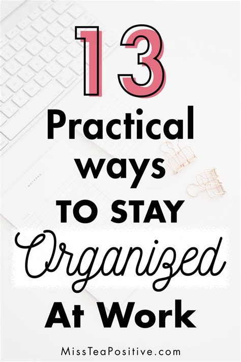 How To Stay Organized At Work 13 Tips For Staying Organized Miss Tea