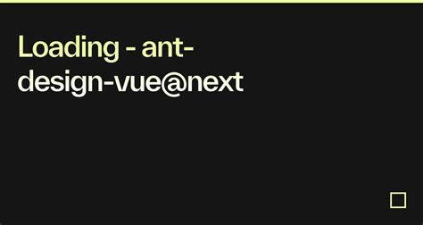 loading ant design vue next codesandbox