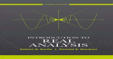introduction to real analysis to real analysis fourth edition robert g bartle donald r