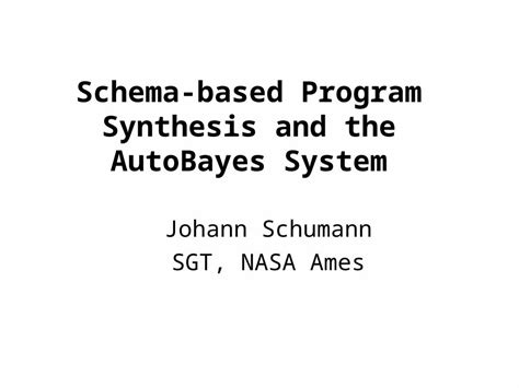 ppt schema based program synthesis and the autobayes system dokumen tips