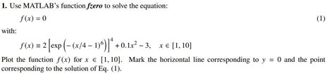 solved 1 use matlab s function fzero to solve the equation