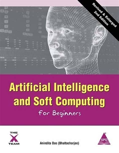 book title artificial intelligence and soft computing for beginners by anandita das bhattacharjee