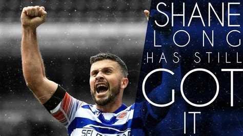 Still Got It Shane Long Reading FC Highlights YouTube