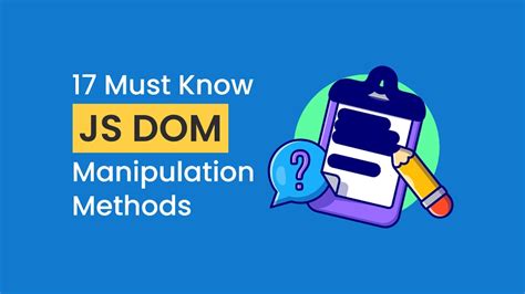 17 most important dom manipulation methods in javascript 2024