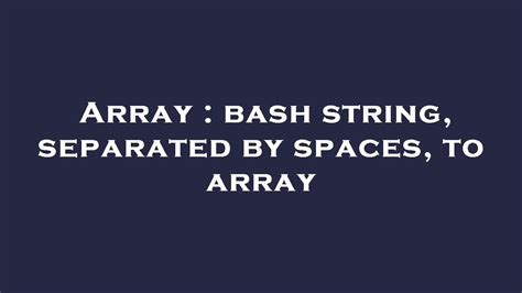 Array Bash String Separated By Spaces To Array Youtube