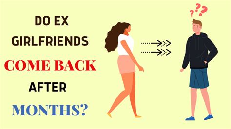 Do Ex Girlfriends Come Back After Months Magnet Of Success