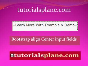 PPT Bootstrap Align Center Input Fields Tutorialsplane