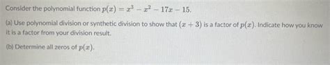 solved consider the polynomial function p x x3−x2−17x−15