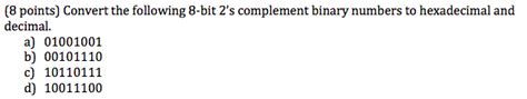 solved 8 points convert the following 8 bit 2 s complement
