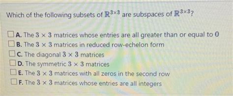 solved which of the following subsets of r3×3 are subspaces