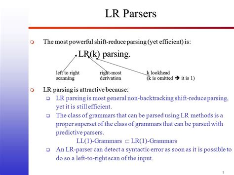 1 lr parsers the most powerful shift reduce parsing yet efficient is lr k parsing lr k