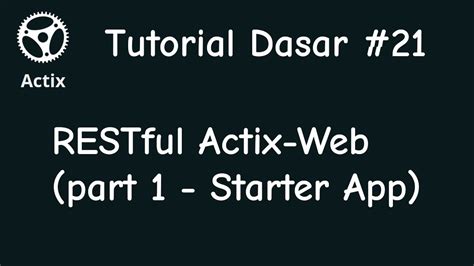 Tutorial Dasar Actix Web 21 RESTful API Starter App Bagian 1 YouTube