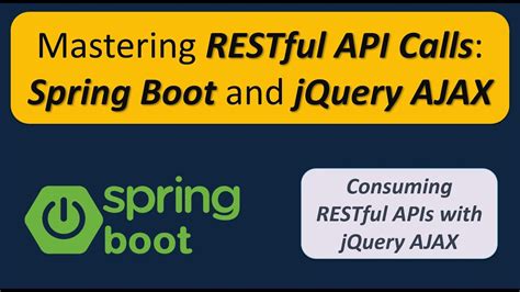 mastering api calls consuming restful services with jquery ajax in spring boot youtube