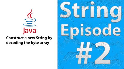 Construct A New String By Decoding The Byte Array In Java YouTube