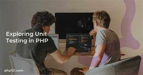 Exploring Unit Testing In PHP