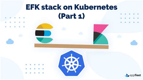 How To Set Up An Elasticsearch Fluentd And Kibana Efk