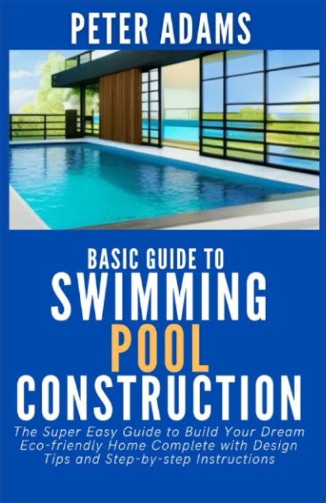 Buy Basic Guide To Swimming Pool Construction The Ultimate Guide To