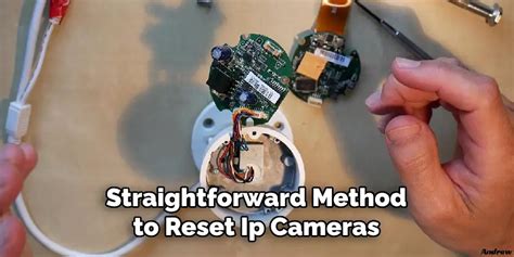 How To Reset Ip Camera Without Reset Button 2 Easy Methods