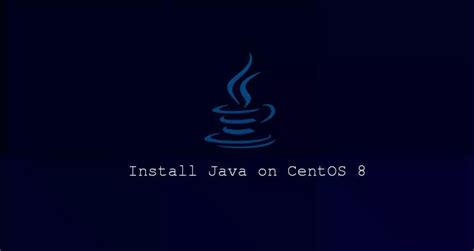 如何在CentOS 8安装Java myfreax