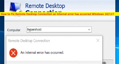 How To Fix Remote Desktop Connection An Internal Error Has Occurred