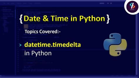 Timedelta In Python Python Tutorial In Hindi Advanced Python
