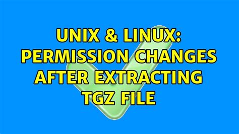 Unix Linux Permission Changes After Extracting Tgz File YouTube