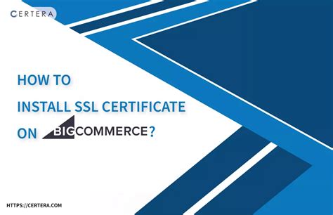 How To Install A SSL TLS Certificate In BigCommerce
