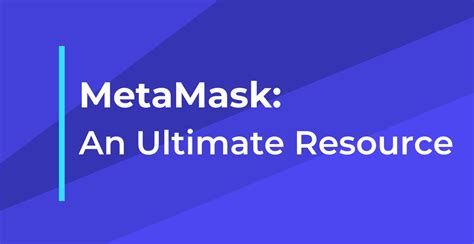 metamask an ultimate resource what is metamask by diana chen unstoppable domains medium