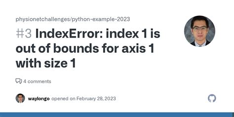 IndexError Index 1 Is Out Of Bounds For Axis 1 With Size 1 Issue 3