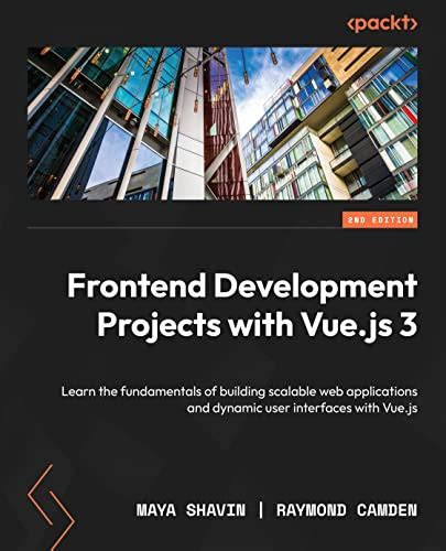 Frontend Development Projects With Vue Js Learn The Fundamentals Of