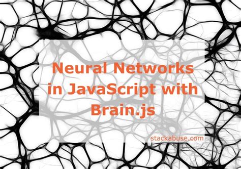 neural networks in javascript with brain js