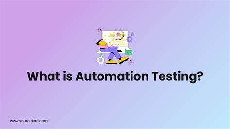 What Is Automation Testing SourceBae