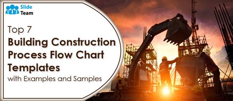 Top 7 Building Construction Process Flow Chart Templates With Examples