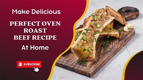 Perfect Oven Roast Beef Recipe Youtube
