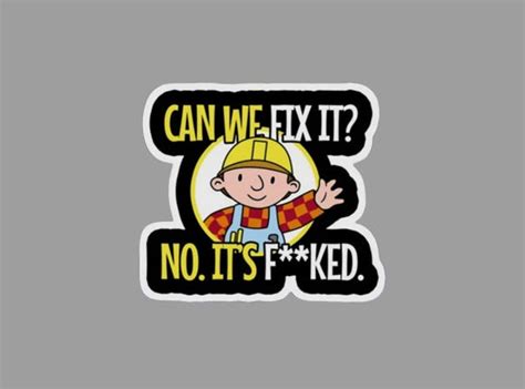 Bob The Builder Can We Fix It No Its F