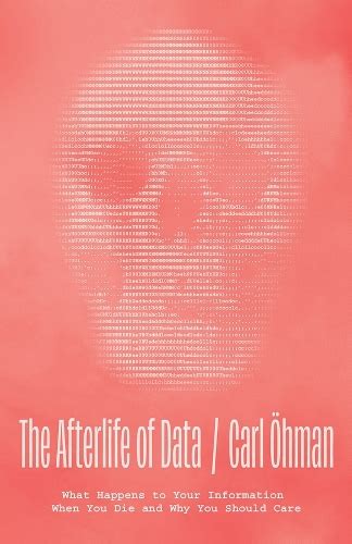Книга The Afterlife of Data What Happens to Your Information When You