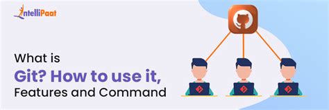 What Is Git Features Command And How To Use It Intellipaat